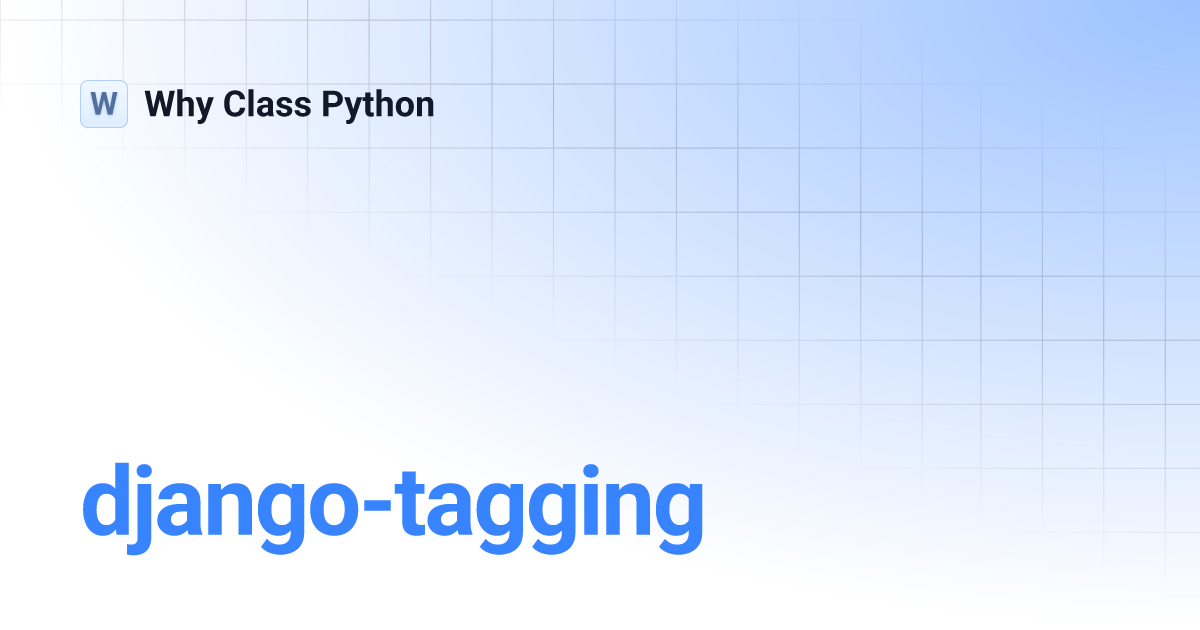 django-tagging | Why Class Python