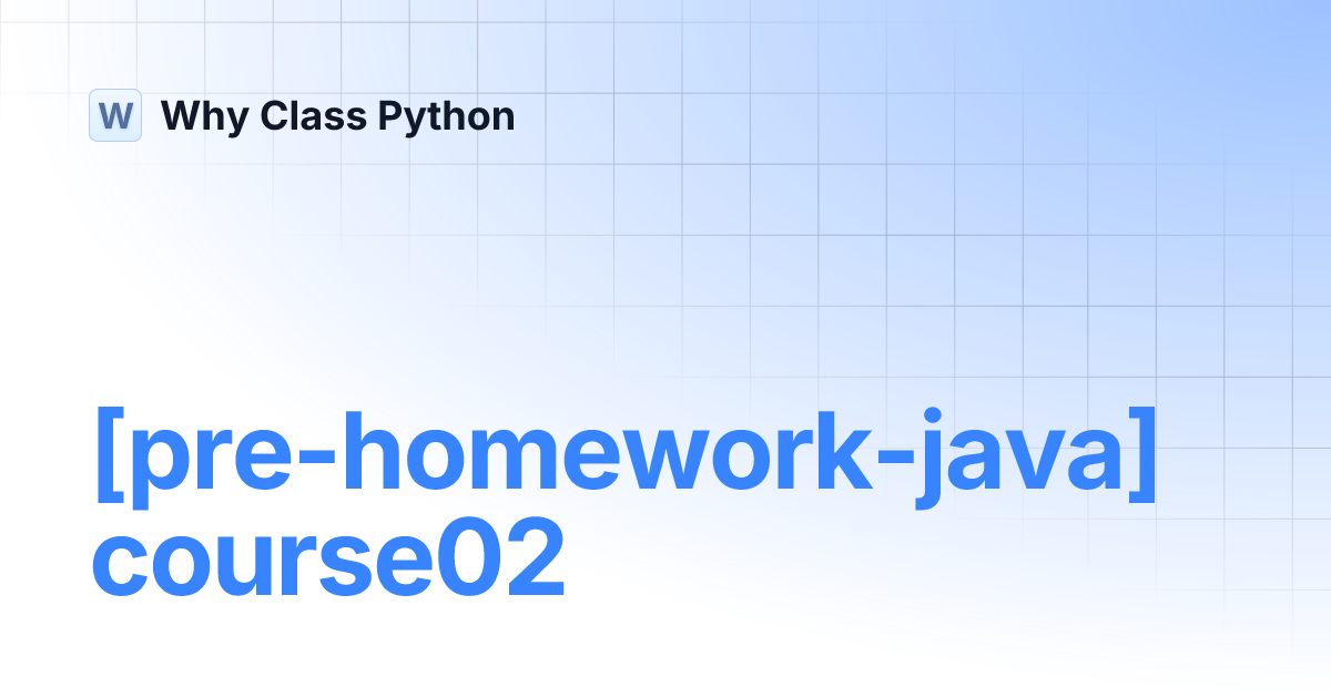 [pre-homework-java] course02 | Why Class Python