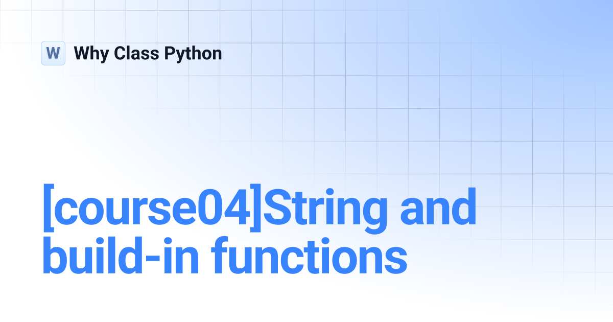 [course04]String and build-in functions | Why Class Python