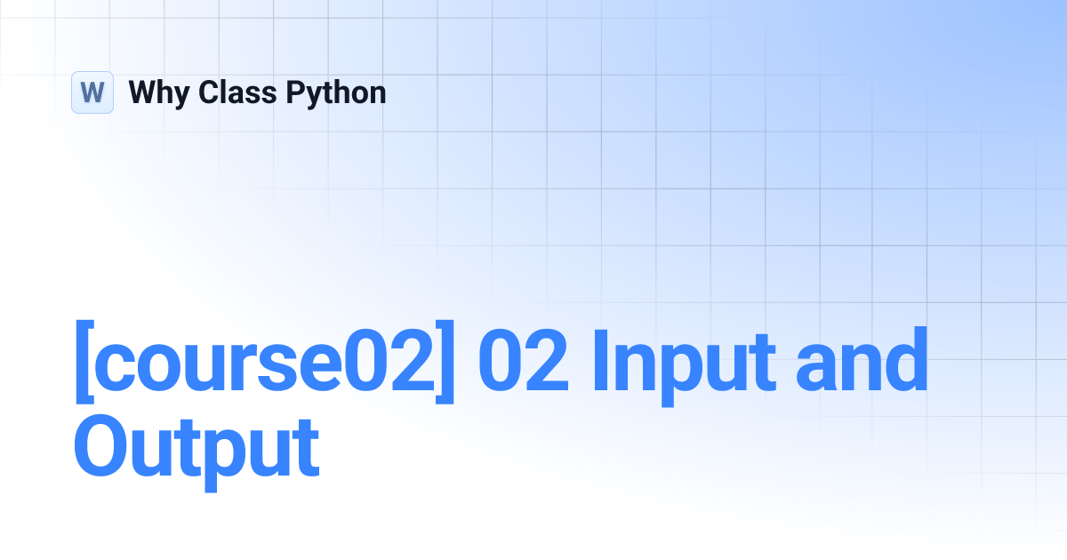 Course02 02 Input And Output Why Class Python