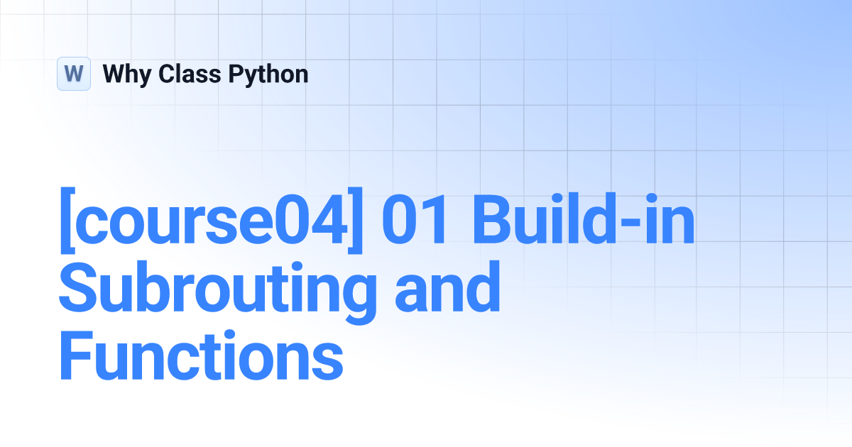 [course04] 01 Build-in Subrouting and Functions | Why Class Python