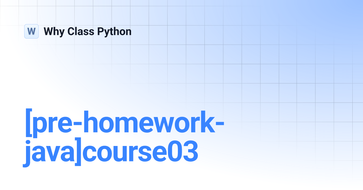 [pre-homework-java]course03 | Why Class Python